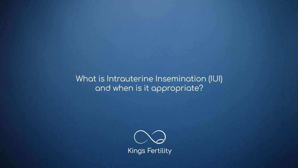 What is intrauterine insemination (IUI) and when is it appropriate ...