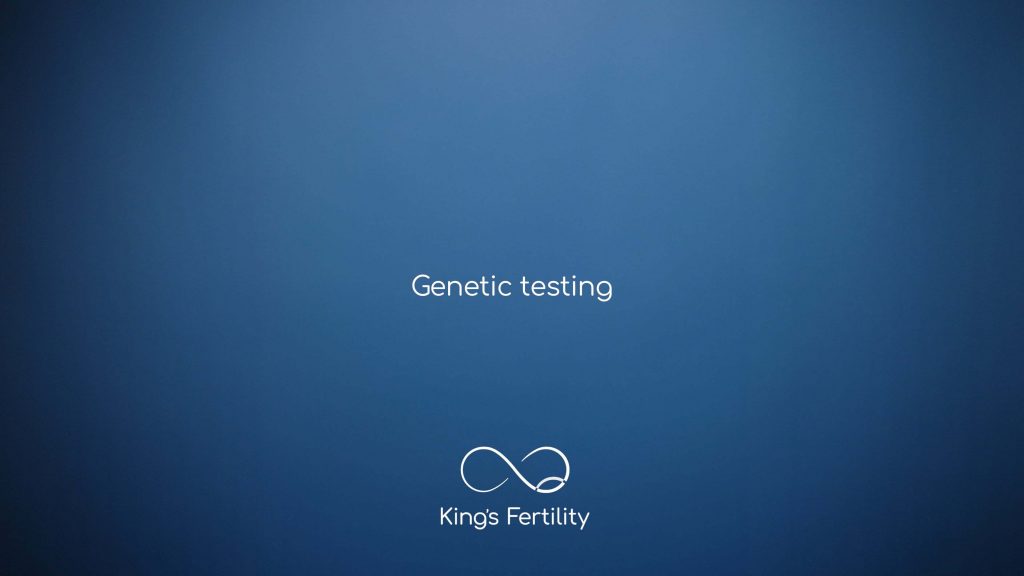 Genetic Testing - King's Fertility Clinic
